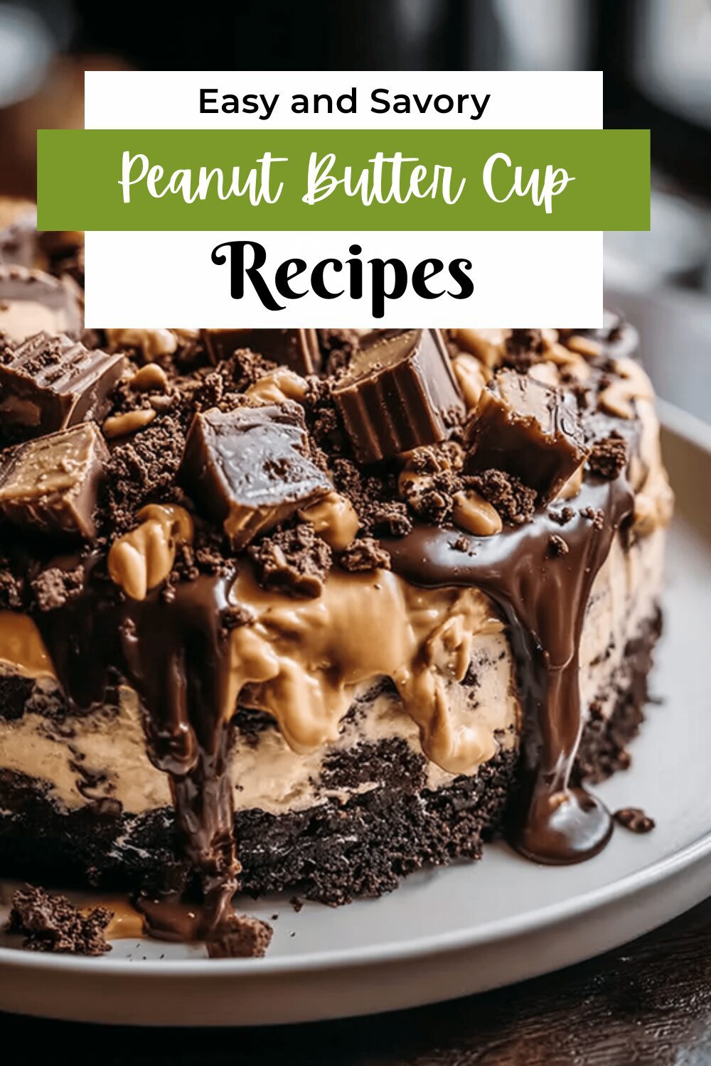 Peanut Butter Cup Cake Recipe With Creamy Chocolate Layers